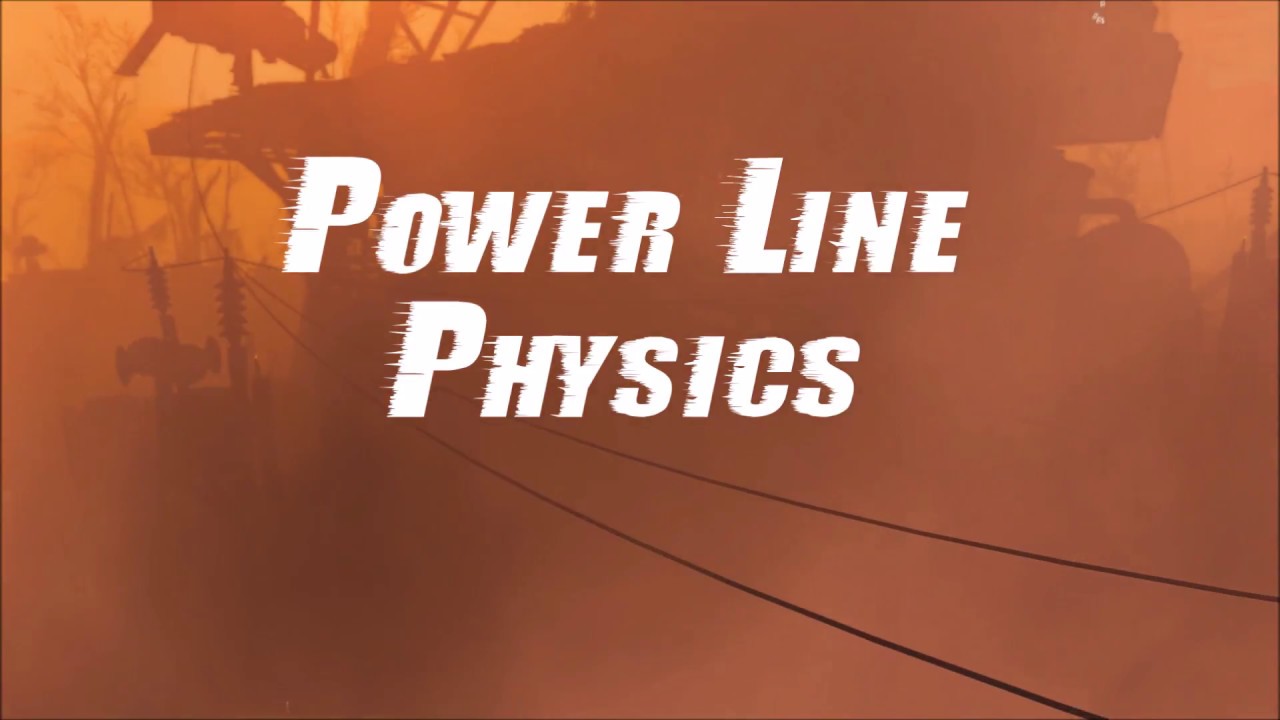 Power Line Physics [PS4] - [PS4]Fallout4MOD